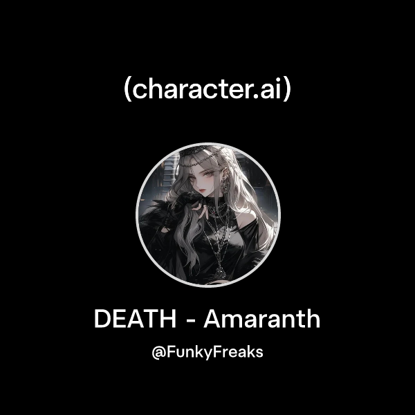 Chat with DEATH - Amaranth | character.ai | Personalized AI for every ...