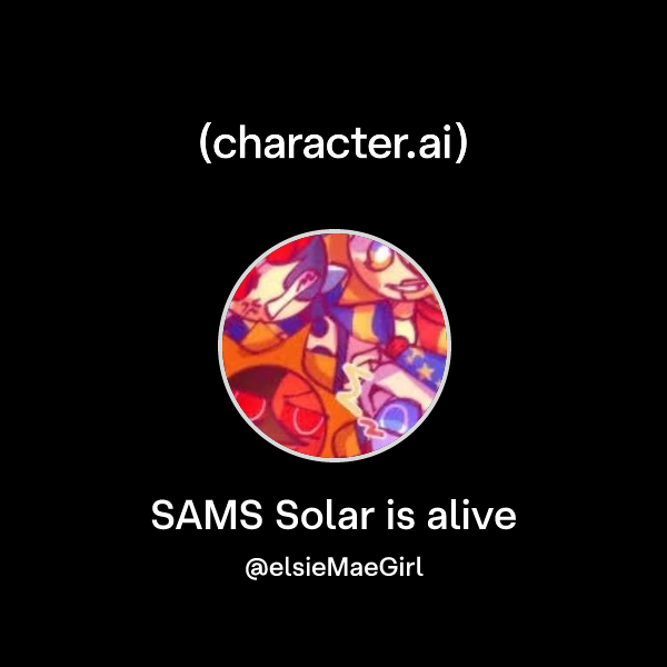 Chat with SAMS Solar is alive | character.ai | Personalized AI for ...