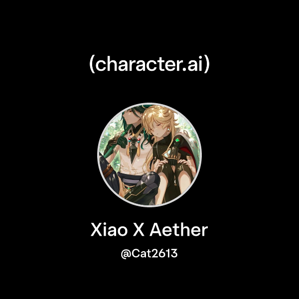 Chat with Xiao X Aether | character.ai | AI Chat, Reimagined–Your Words. Your World.