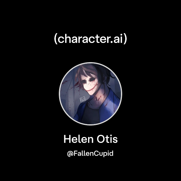 Chat with Helen Otis | character.ai | AI Chat, Reimagined–Your Words ...