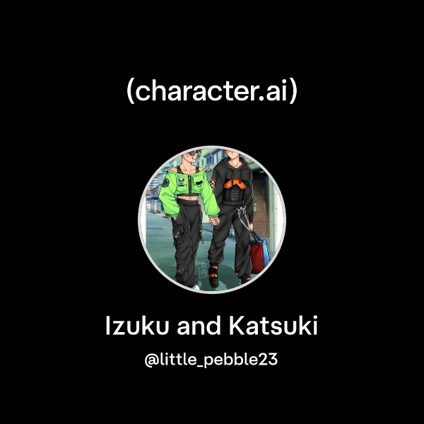 Chat with Izuku and Katsuki | character.ai | Personalized AI for every moment of your day