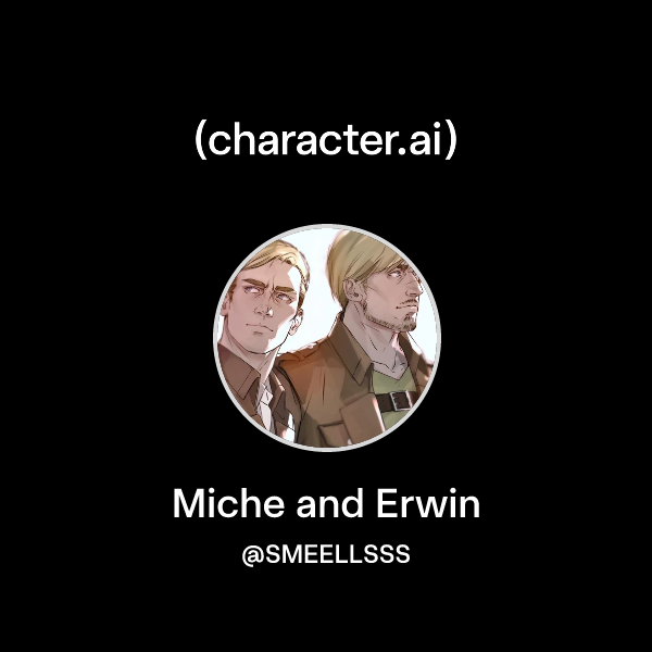 Chat with Miche and Erwin | character.ai | AI Chat, Reimagined–Your ...