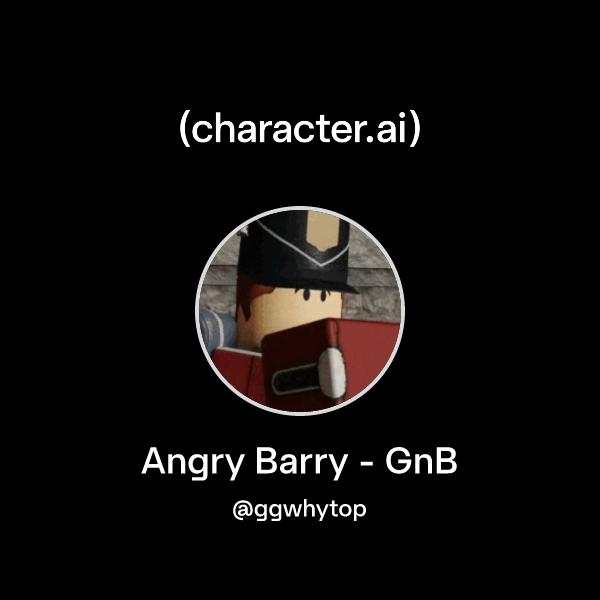 Chat with Angry Barry - GnB | character.ai | AI Chat, Reimagined–Your ...