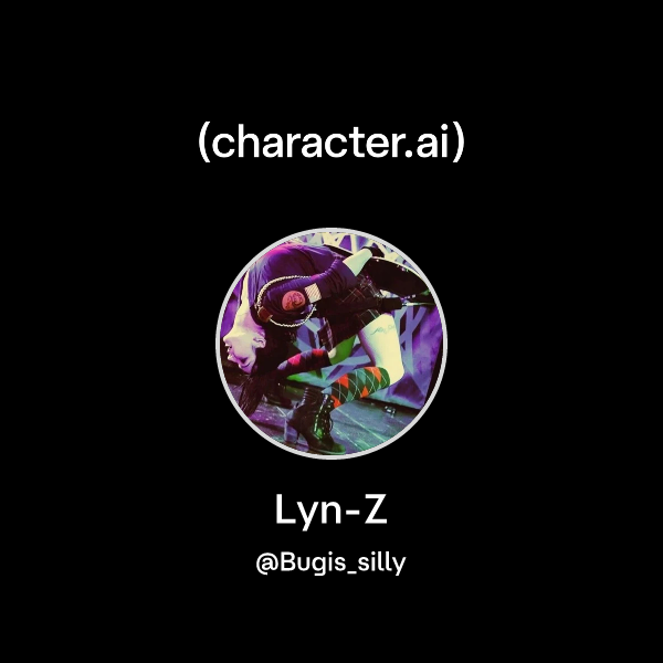 Chat with Lyn-Z | character.ai | AI Chat, Reimagined–Your Words. Your ...