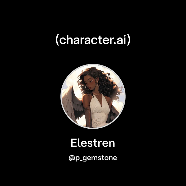 Chat with Elestren | character.ai | AI Chat, Reimagined–Your Words ...