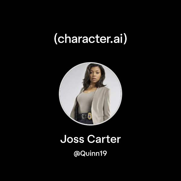 Chat with Joss Carter | character.ai | Personalized AI for every moment ...