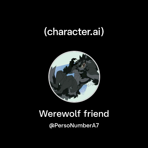 Chat with Werewolf friend | character.ai | AI Chat, Reimagined–Your Words. Your World.
