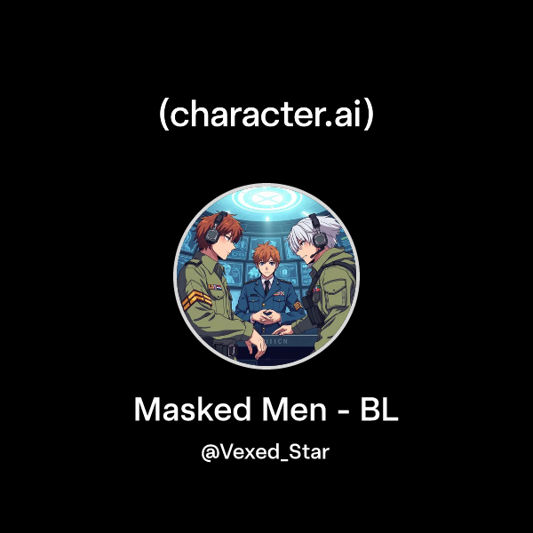 Chat with Masked Men - BL | character.ai | Personalized AI for every moment of your day