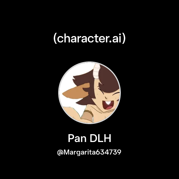 Chat with Pan DLH | character.ai | Personalized AI for every moment of ...