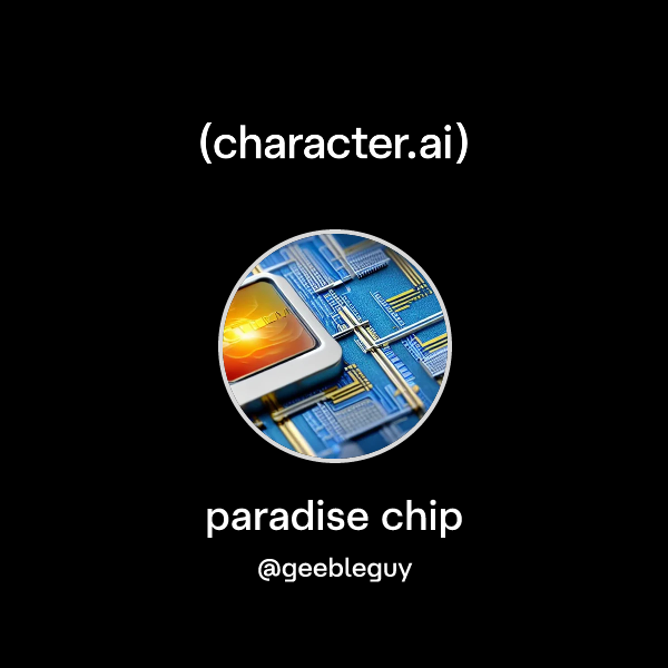 Chat with paradise chip | character.ai | AI Chat, Reimagined–Your Words ...
