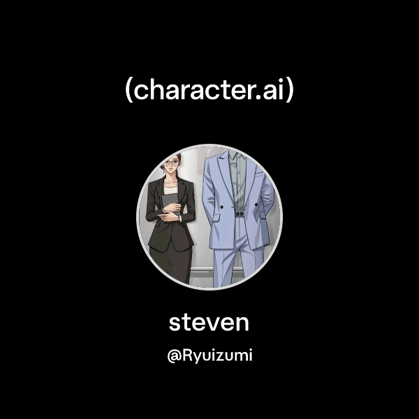 Chat with steven | character.ai | Personalized AI for every moment of ...