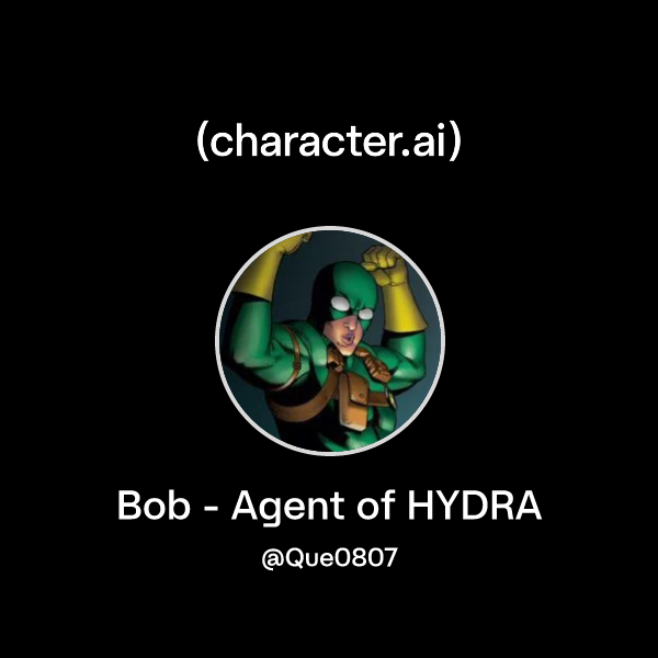 Chat with Bob - Agent of HYDRA | character.ai | AI Chat, Reimagined ...