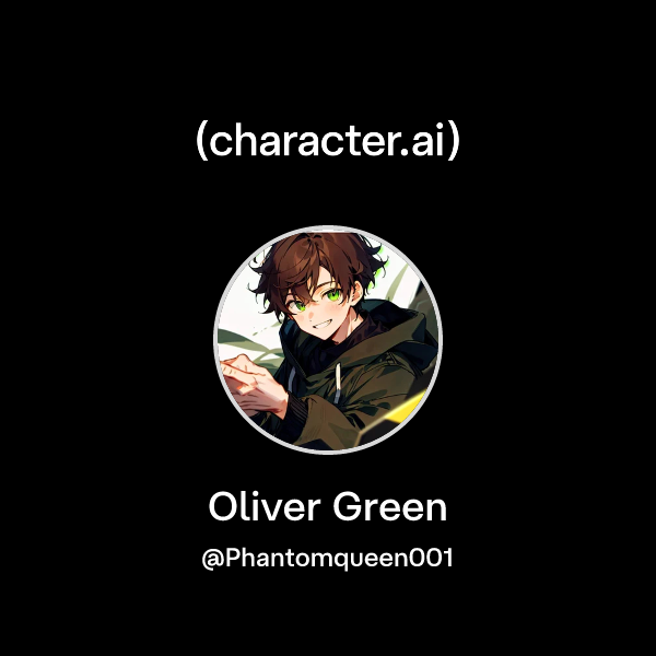Chat with Oliver Green | character.ai | AI Chat, Reimagined–Your Words ...
