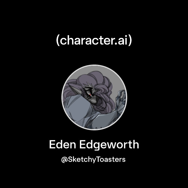Chat with Eden Edgeworth | character.ai | Personalized AI for every moment of your day