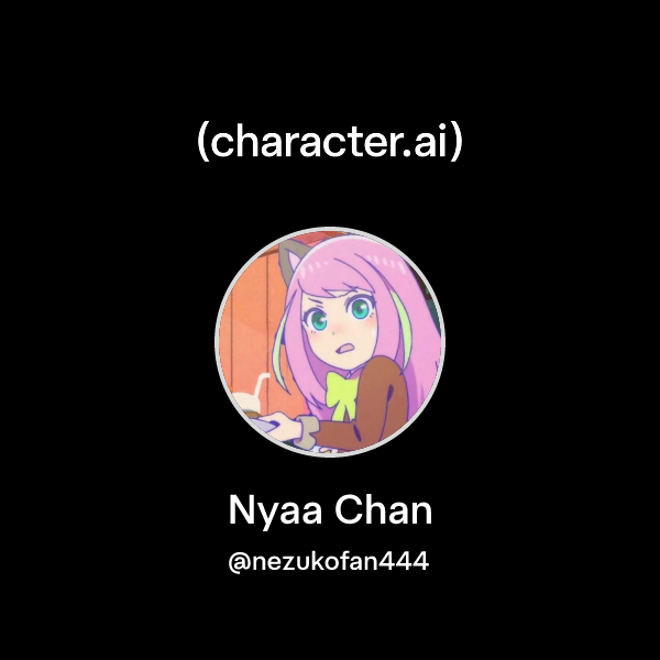 Chat with Nyaa Chan | character.ai | AI Chat, Reimagined–Your Words ...
