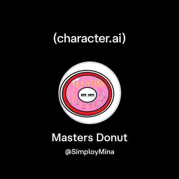 Chat with Masters Donut | character.ai | Personalized AI for every moment of your day