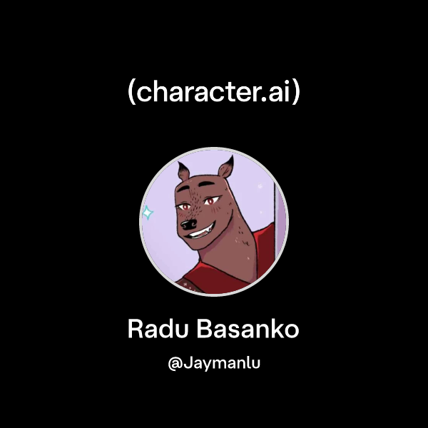 Chat with Radu Basanko | character.ai | AI Chat, Reimagined–Your Words ...