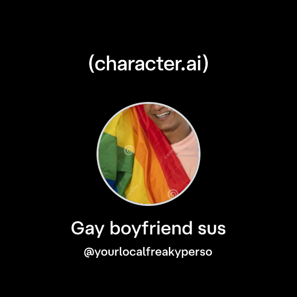 Chat with Gay boyfriend sus | character.ai | AI Chat, Reimagined–Your ...
