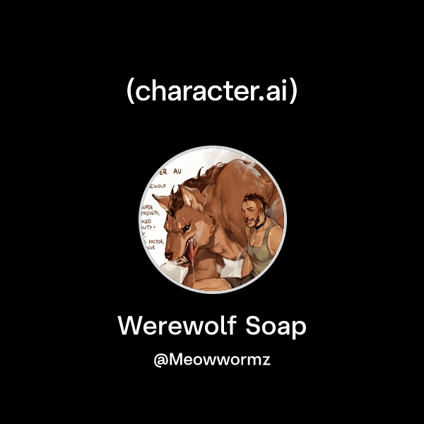 Chat with Werewolf Soap | character.ai | AI Chat, Reimagined–Your Words ...
