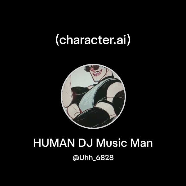 Chat with HUMAN DJ Music Man | character.ai | AI Chat, Reimagined–Your ...