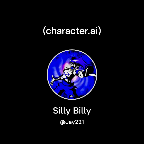 Chat with Silly Billy | character.ai | Personalized AI for every moment ...