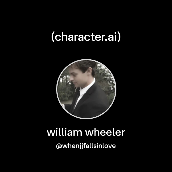 Chat with william wheeler | character.ai | AI Chat, Reimagined–Your ...