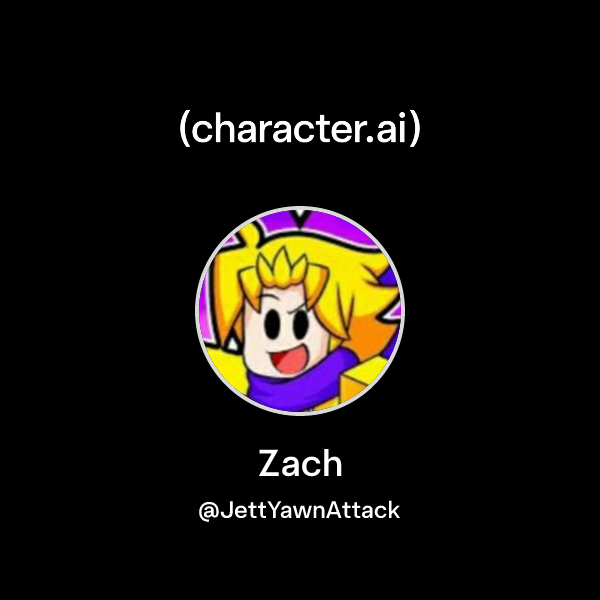 Chat with Zach | character.ai | AI Chat, Reimagined–Your Words. Your World.
