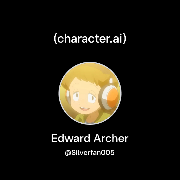 Chat with Edward Archer | character.ai | Personalized AI for every ...