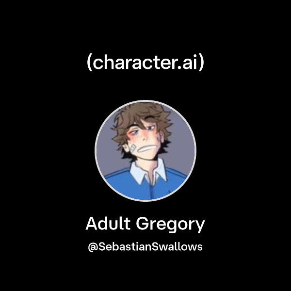 Chat with Adult Gregory | character.ai | AI Chat, Reimagined–Your Words ...