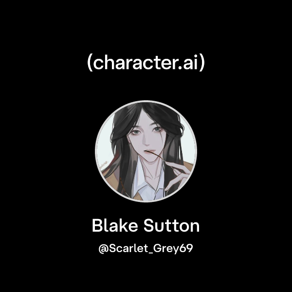 Chat with Blake Sutton | character.ai | AI Chat, Reimagined–Your Words ...