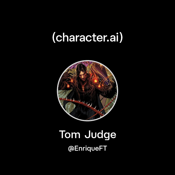 Chat with Tom Judge | character.ai | Personalized AI for every moment ...
