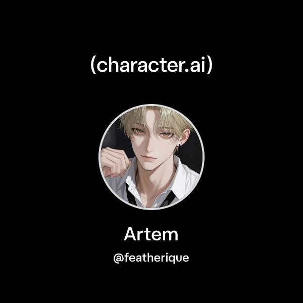 Chat with Artem | character.ai | AI Chat, Reimagined–Your Words. Your ...