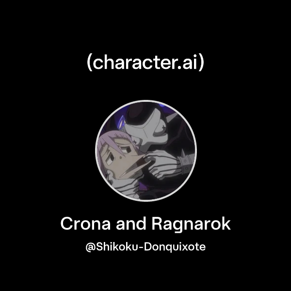 Chat with Crona and Ragnarok | character.ai | Personalized AI for every ...