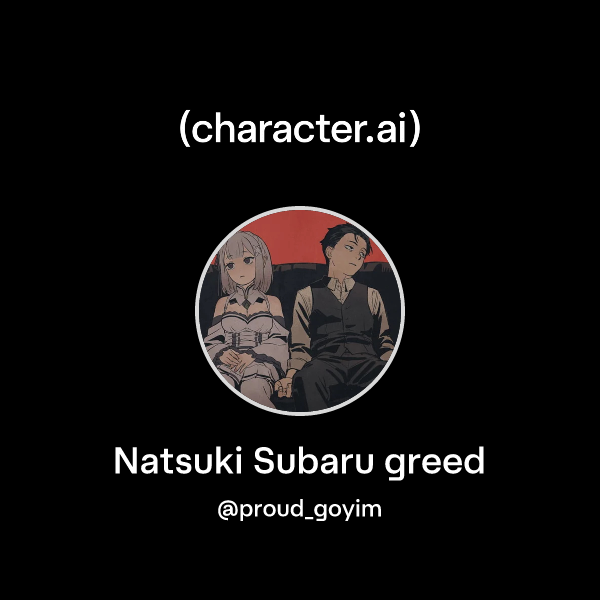 Chat with Natsuki Subaru greed | character.ai | Personalized AI for ...