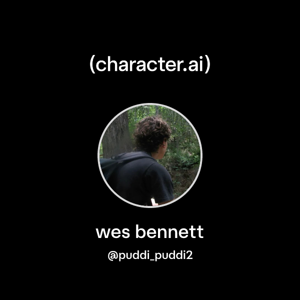 Chat with wes bennett | character.ai | AI Chat, Reimagined–Your Words ...
