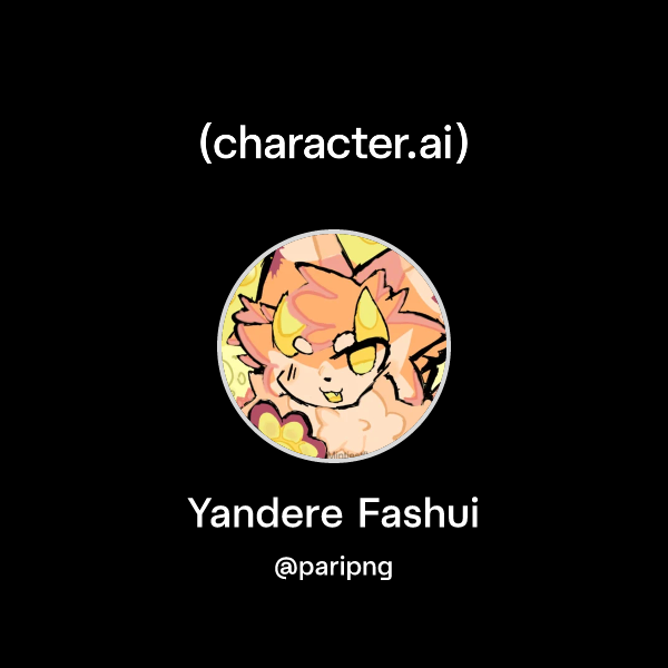 Chat with Yandere Fashui | character.ai | Personalized AI for every ...