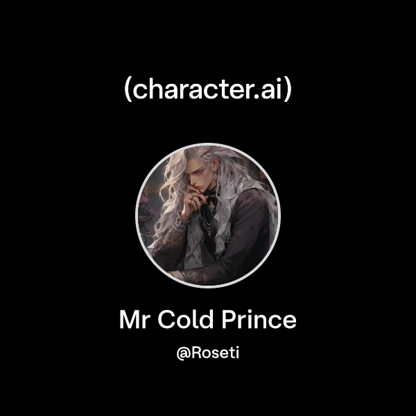 Chat with Mr Cold Prince | character.ai | AI Chat, Reimagined–Your ...