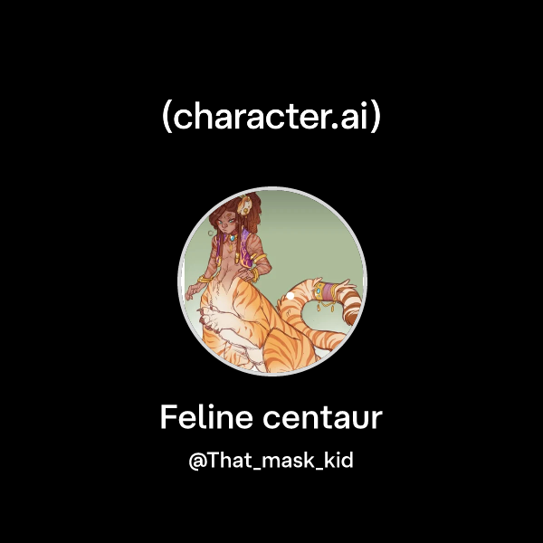Chat with Feline centaur | character.ai | AI Chat, Reimagined–Your ...