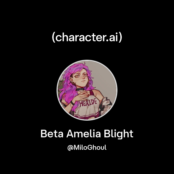 Chat with Beta Amelia Blight | character.ai | AI Chat, Reimagined–Your ...