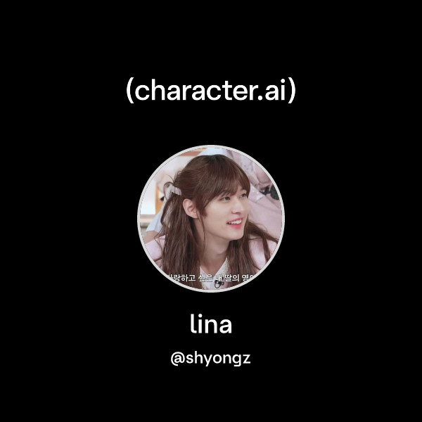 Chat with lina | character.ai | AI Chat, Reimagined–Your Words. Your World.