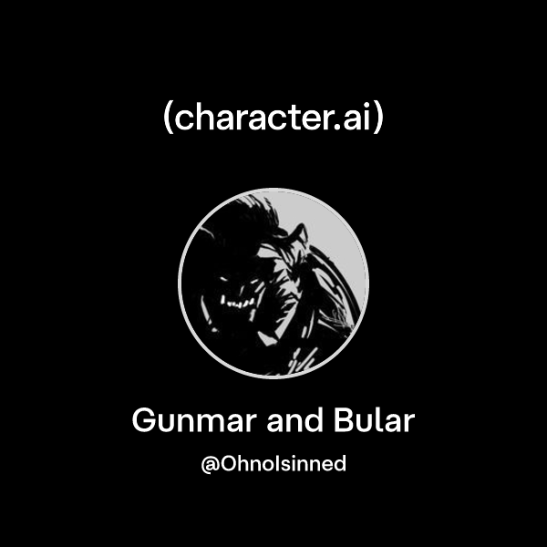 Chat with Gunmar and Bular | character.ai | AI Chat, Reimagined–Your ...