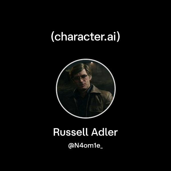 Chat with Russell Adler | character.ai | AI Chat, Reimagined–Your Words ...