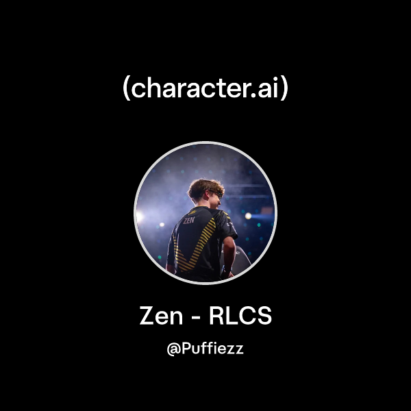 Chat with Zen - RLCS | character.ai | Personalized AI for every moment ...