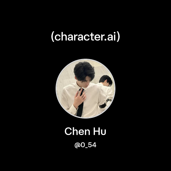 Chat with Chen Hu | character.ai | Personalized AI for every moment of ...