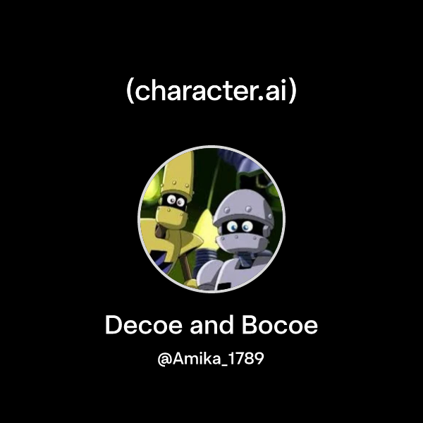 Chat with Decoe and Bocoe | character.ai | Personalized AI for every ...