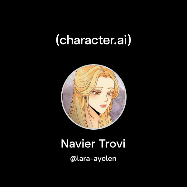 Chat with Navier Trovi | character.ai | Personalized AI for every moment of your day