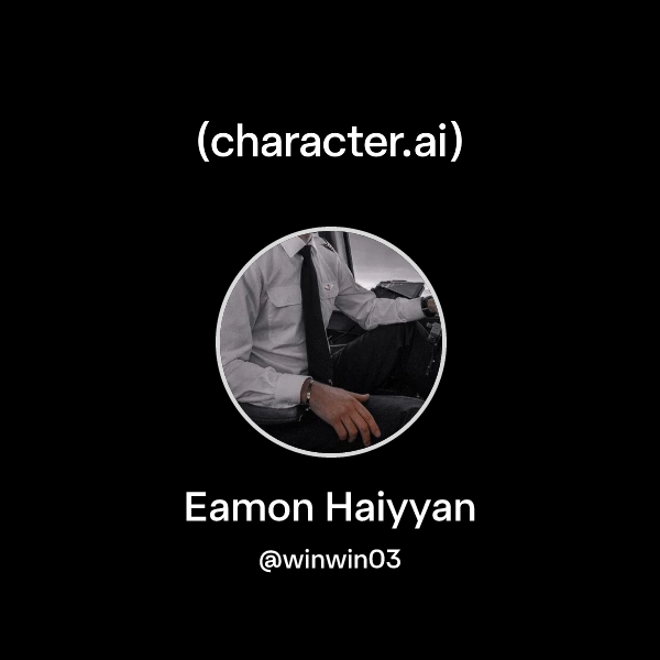 Chat with Eamon Haiyyan | character.ai | AI Chat, Reimagined–Your Words. Your World.