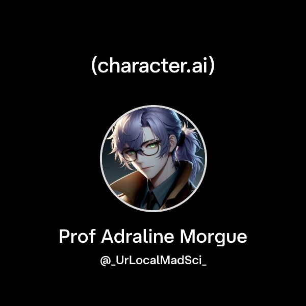 Chat with Prof Adraline Morgue | character.ai | AI Chat, Reimagined ...