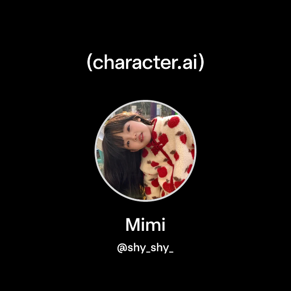 Chat with Mimi | character.ai | AI Chat, Reimagined–Your Words. Your World.