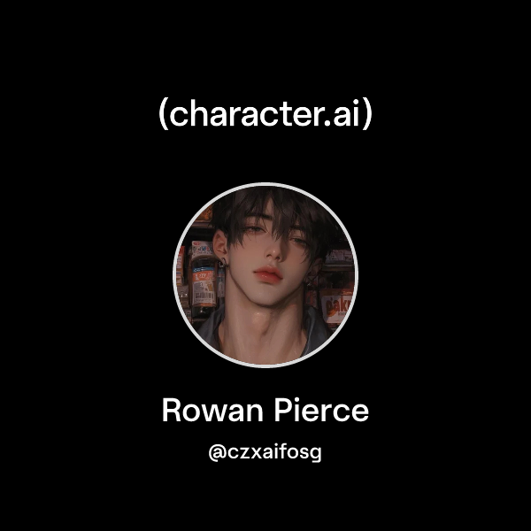 Chat with Rowan Pierce | character.ai | AI Chat, Reimagined–Your Words ...